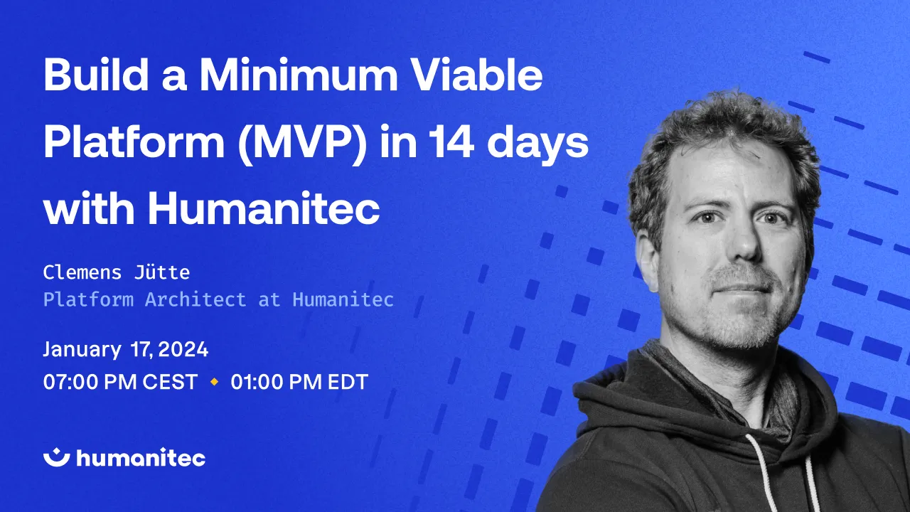 Webinar: Build a Minimum Viable Platform (MVP) in 14 days with Humanitec